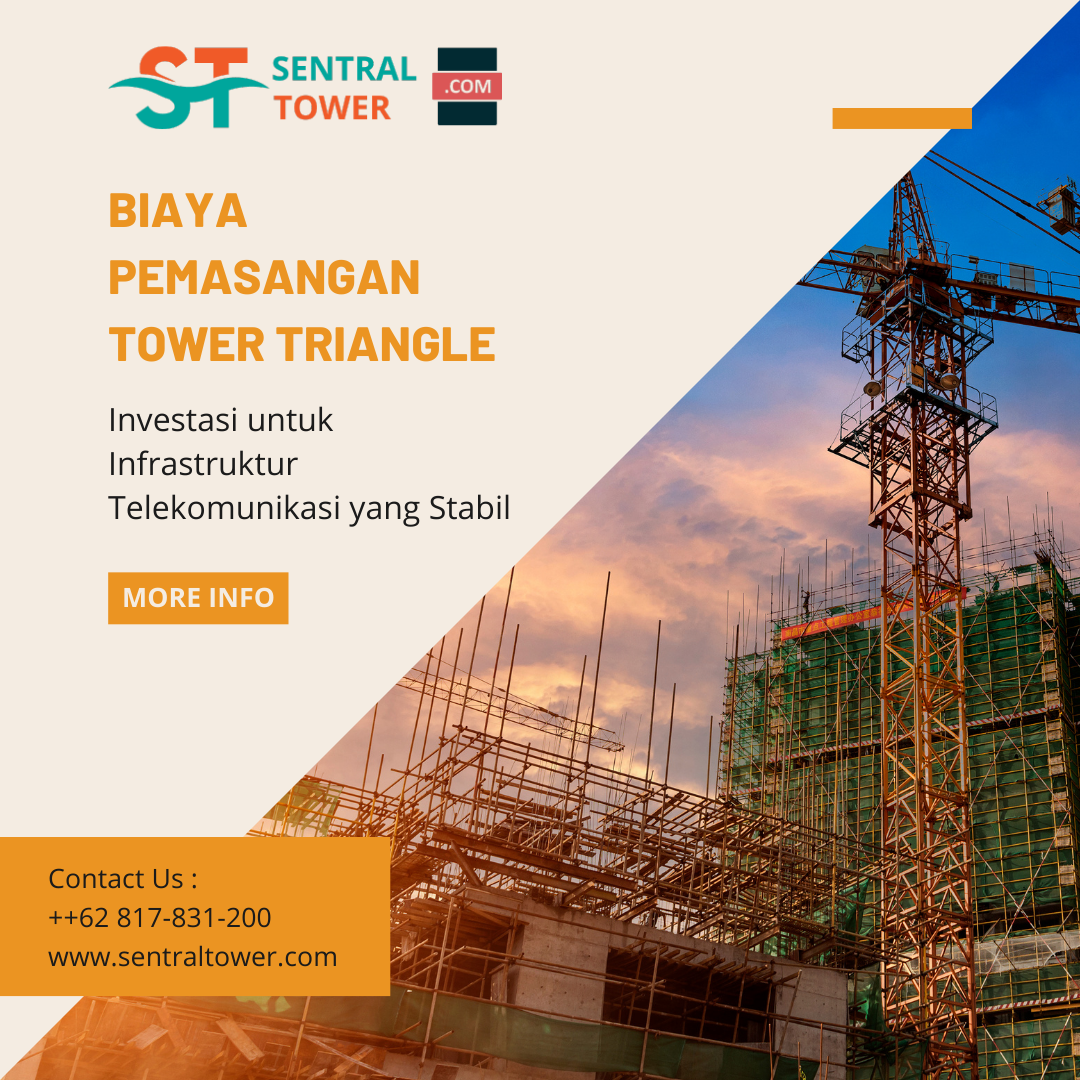 Biaya Pemasangan Tower Triangle: Investasi untuk Infrastruktur ...